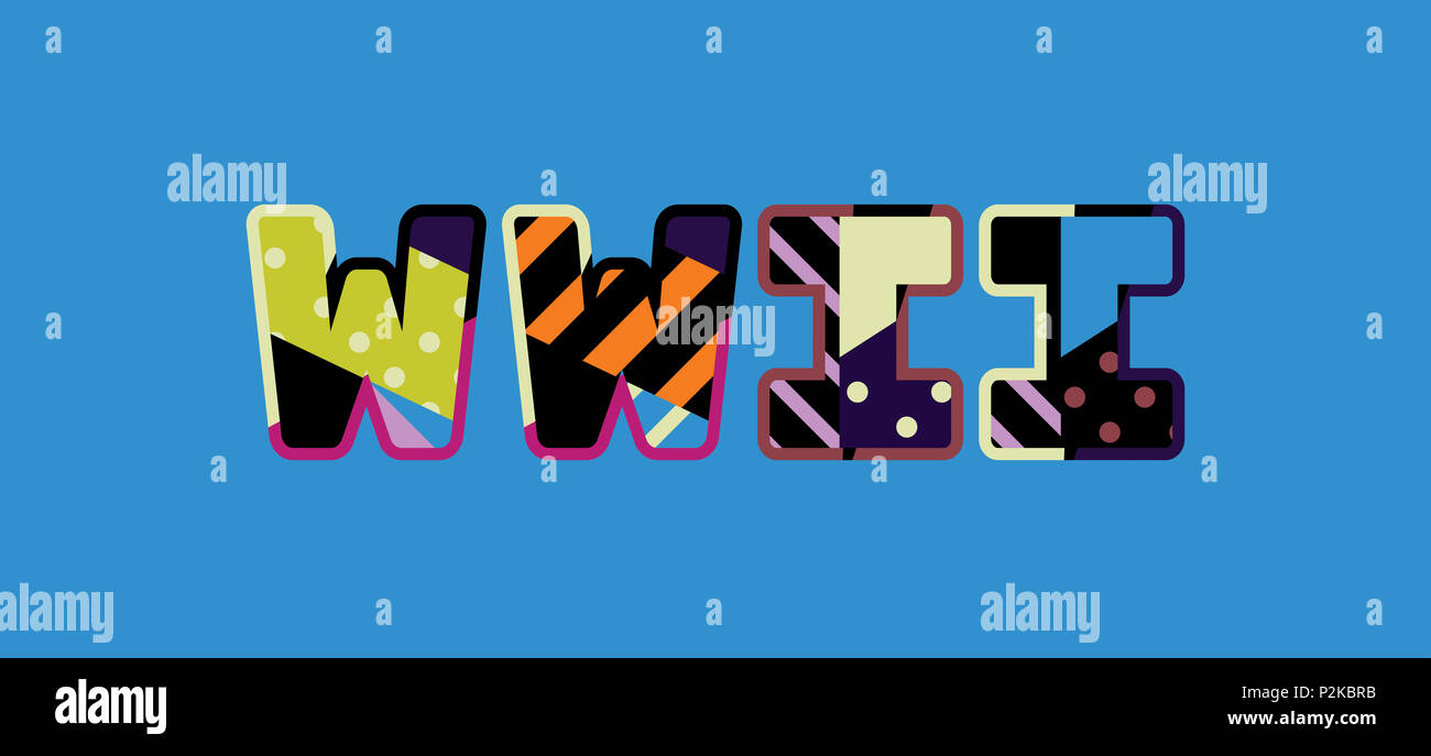 The word WWII concept written in colorful abstract typography Stock ...