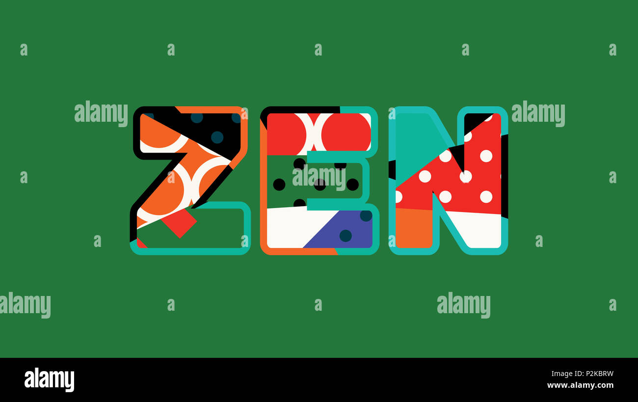 The word ZEN concept written in colorful abstract typography Stock ...