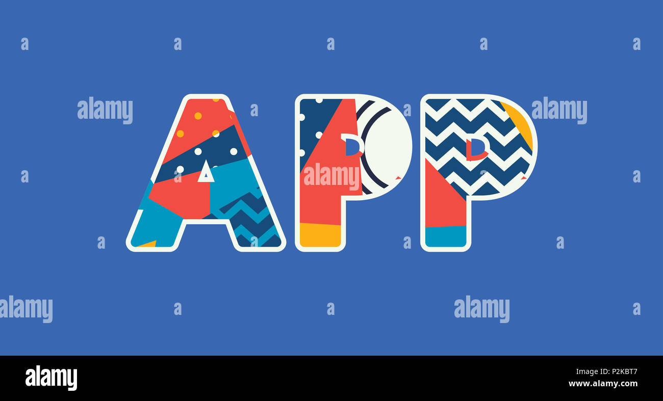The word "APP" concept written in colorful abstract typography Stock ...