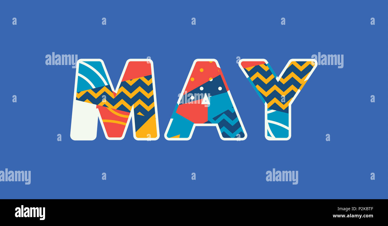 The word MAY concept written in colorful abstract typography Stock ...
