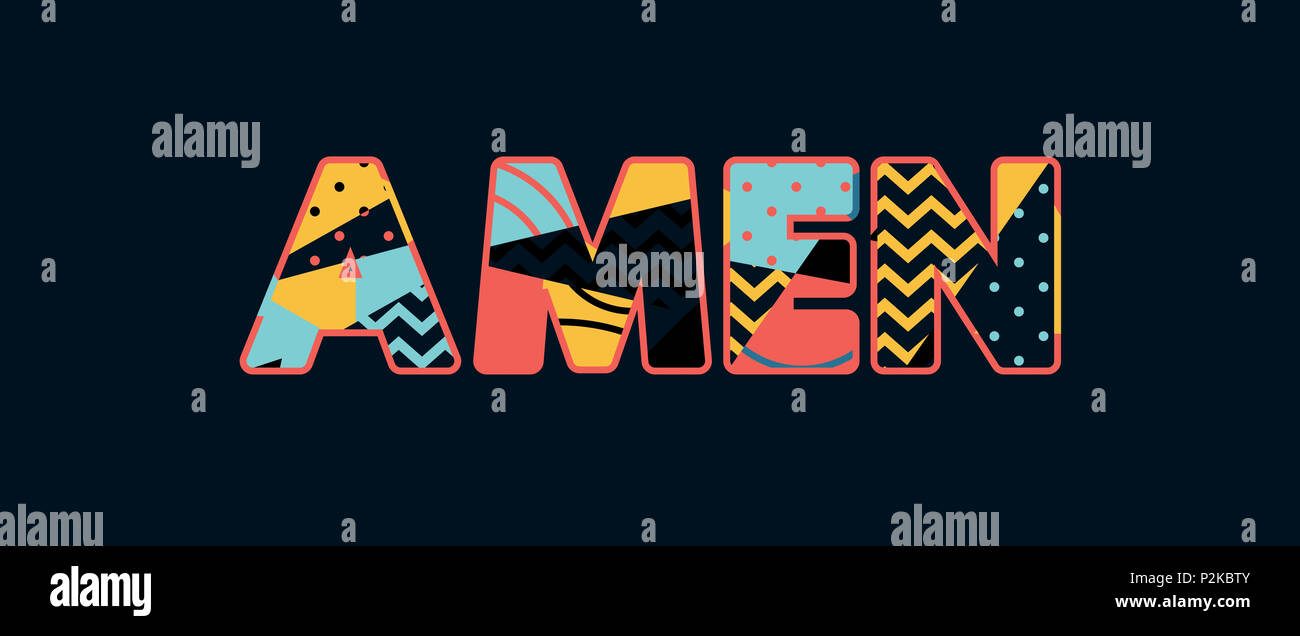 The word AMEN concept written in colorful abstract typography Stock ...