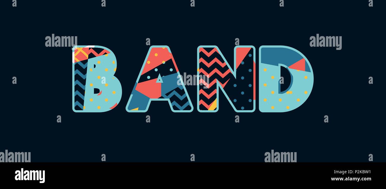 The word BAND concept written in colorful abstract typography Stock ...