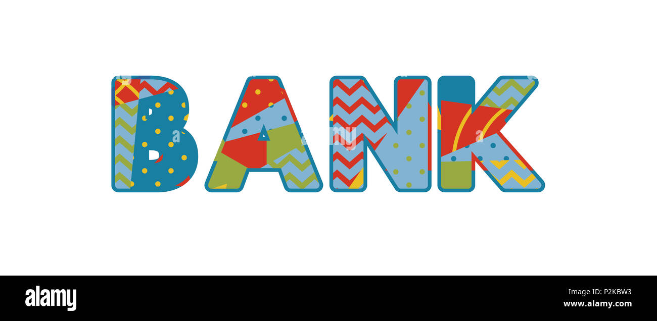 The word "BANK" concept written in colorful abstract typography Stock ...