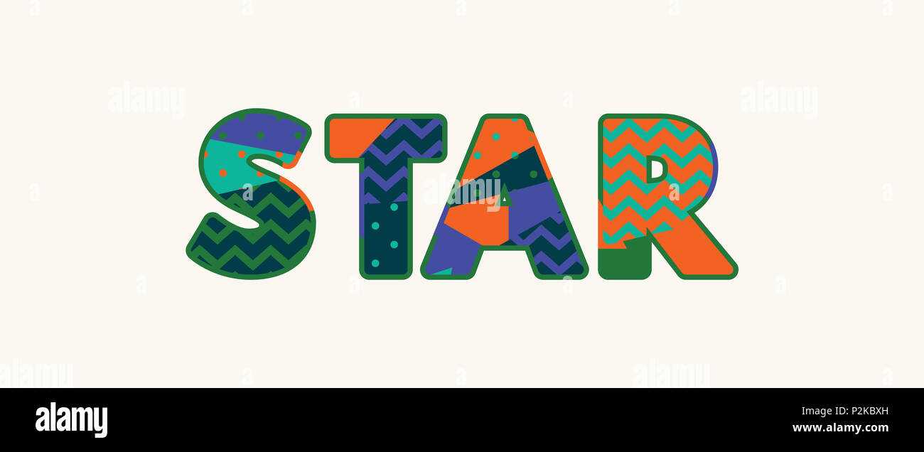 The word STAR concept written in colorful abstract typography Stock ...