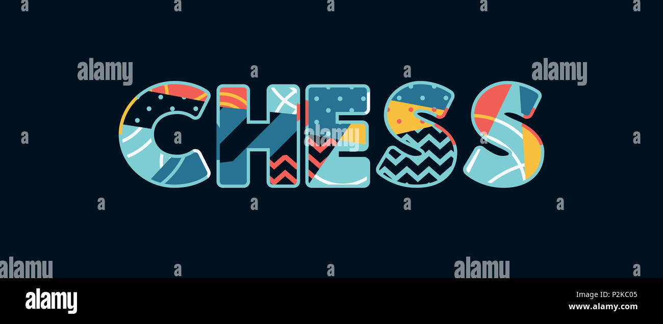 The word CHESS concept written in colorful abstract typography Stock ...