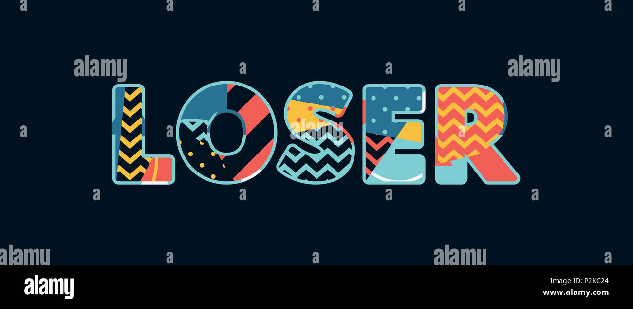 The word LOSER concept written in colorful abstract typography Stock ...