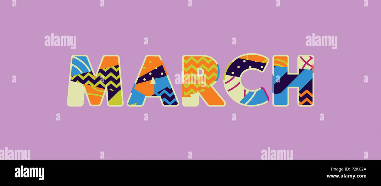 The word MARCH concept written in colorful abstract typography Stock ...