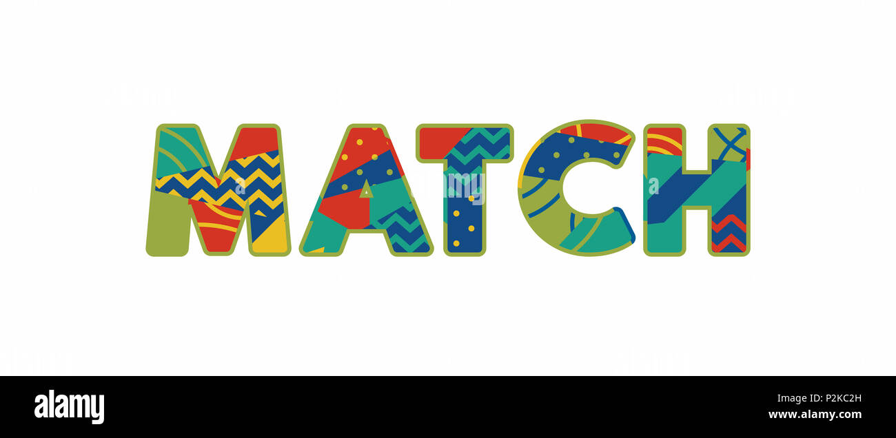 The word MATCH concept written in colorful abstract typography Stock ...