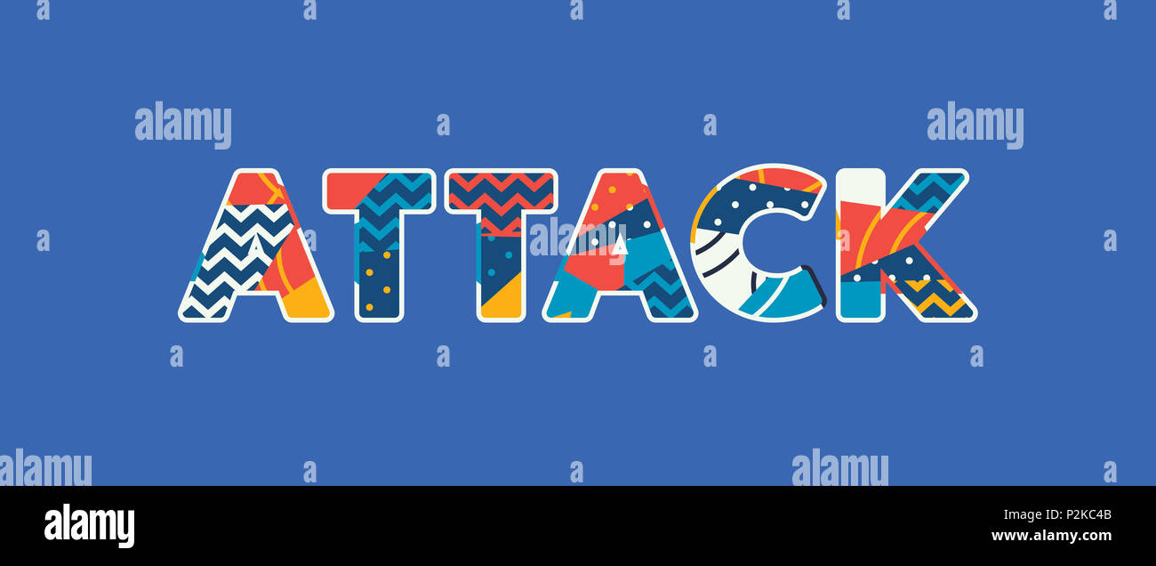 The word ATTACK concept written in colorful abstract typography Stock ...