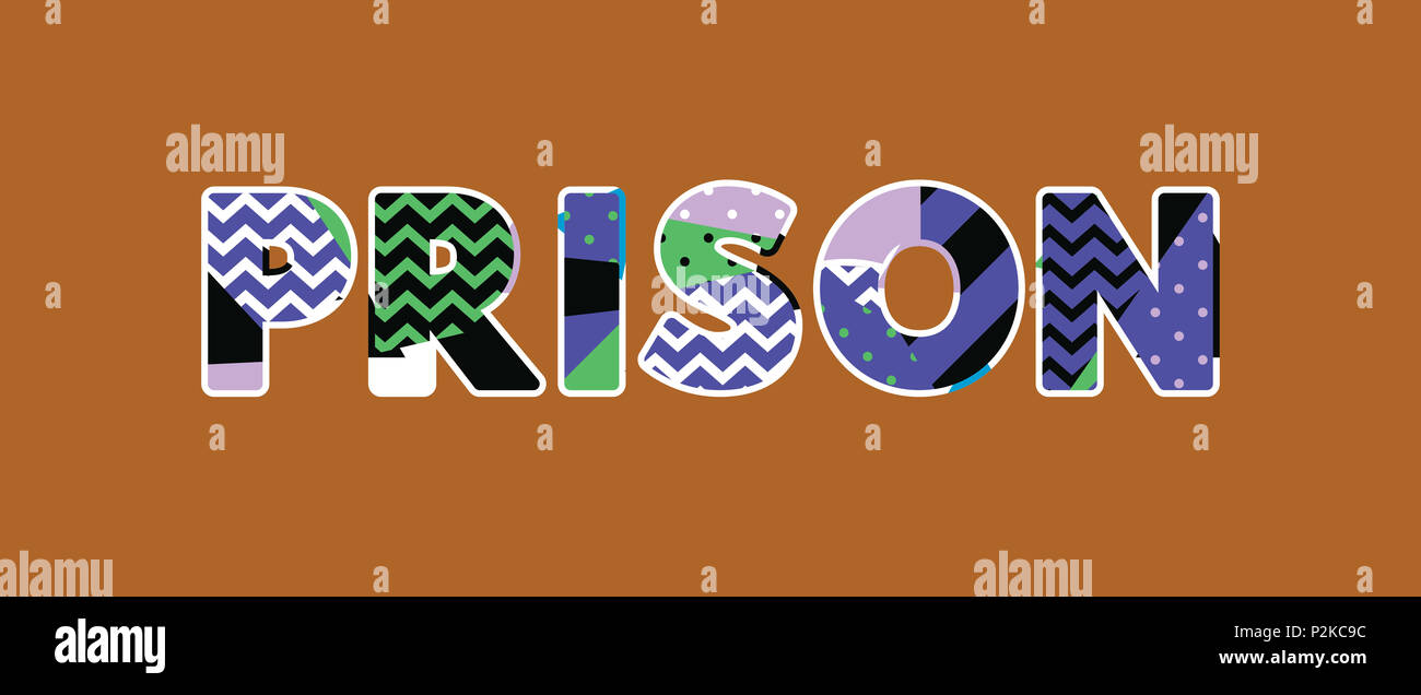 The word PRISON concept written in colorful abstract typography Stock ...
