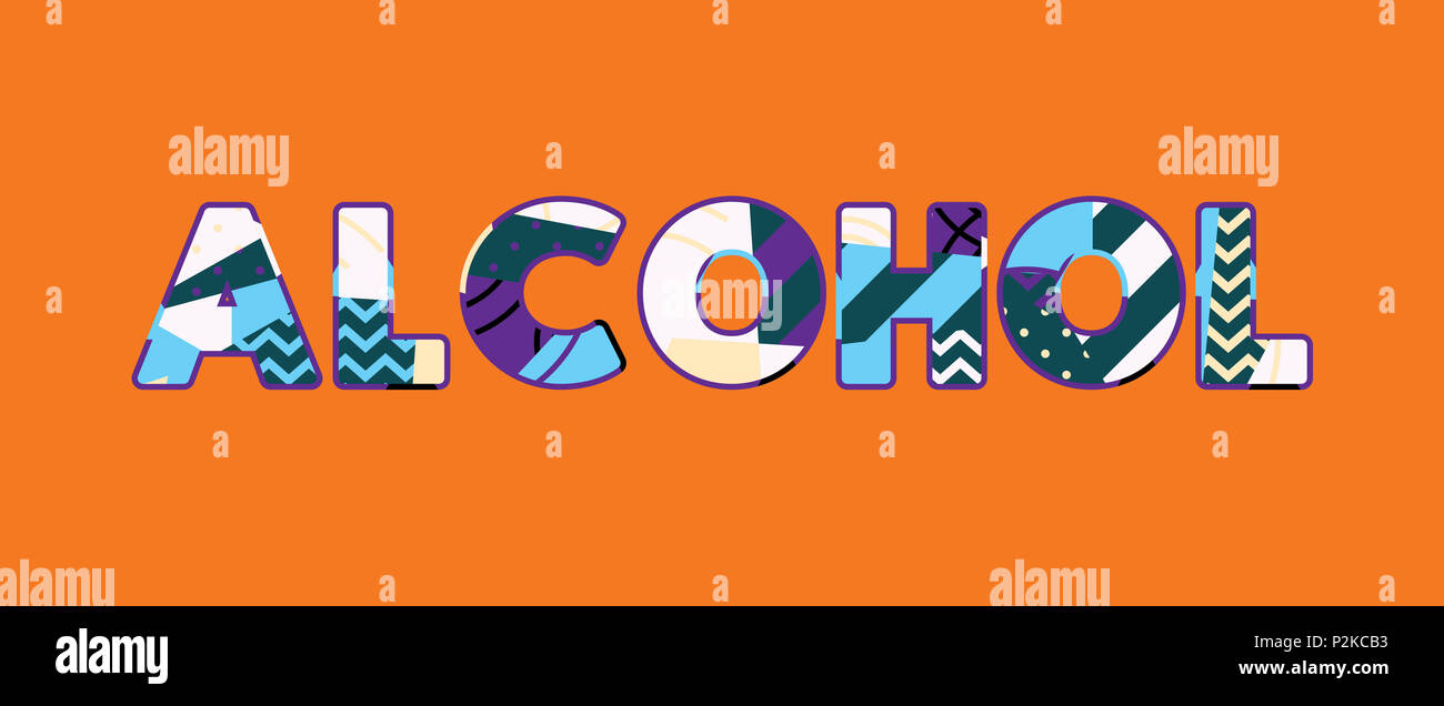 The word ALCOHOL concept written in colorful abstract typography Stock ...