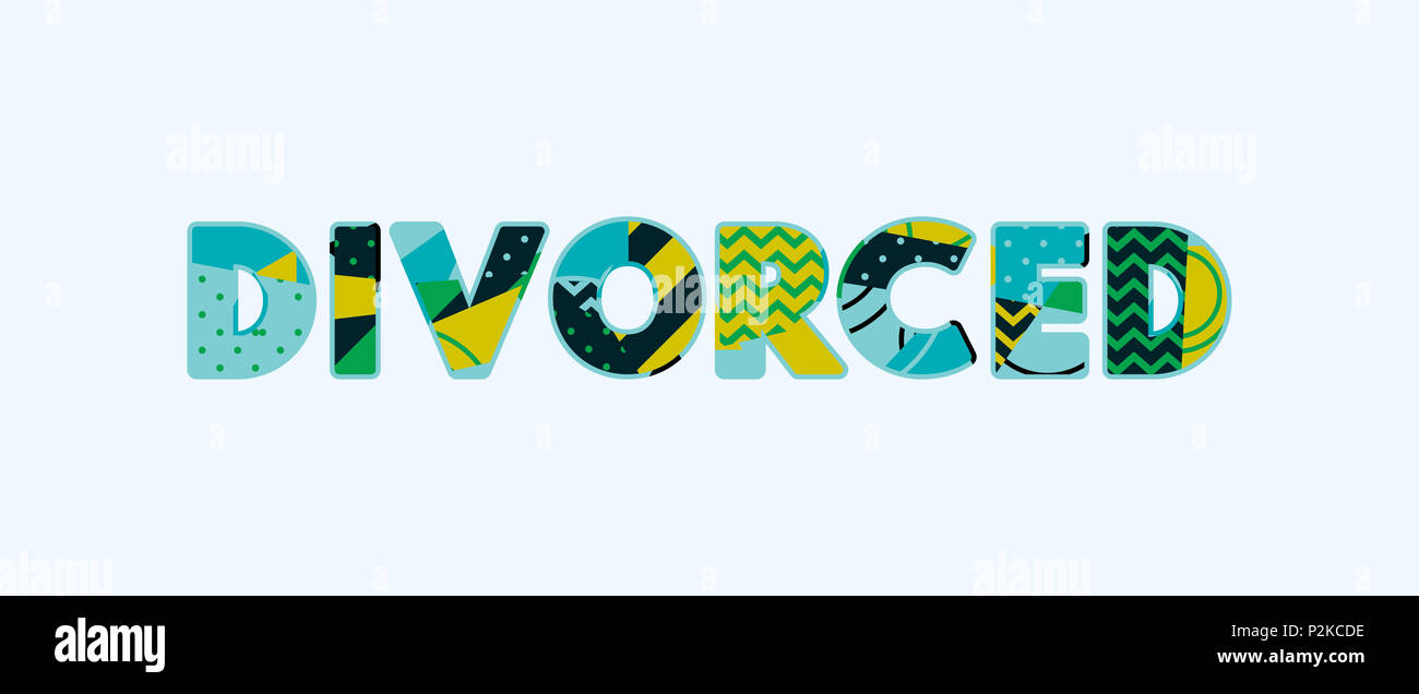 The word DIVORCED concept written in colorful abstract typography Stock ...