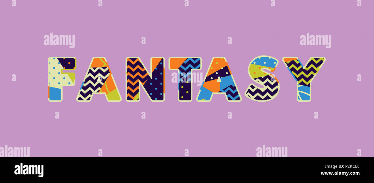 The word FANTASY concept written in colorful abstract typography Stock ...