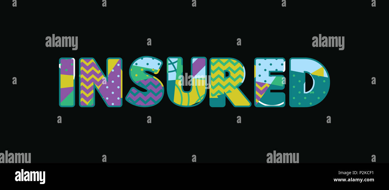 The word INSURED concept written in colorful abstract typography Stock ...