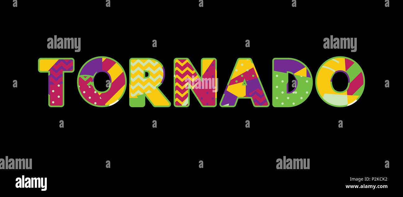 The word TORNADO concept written in colorful abstract typography Stock ...
