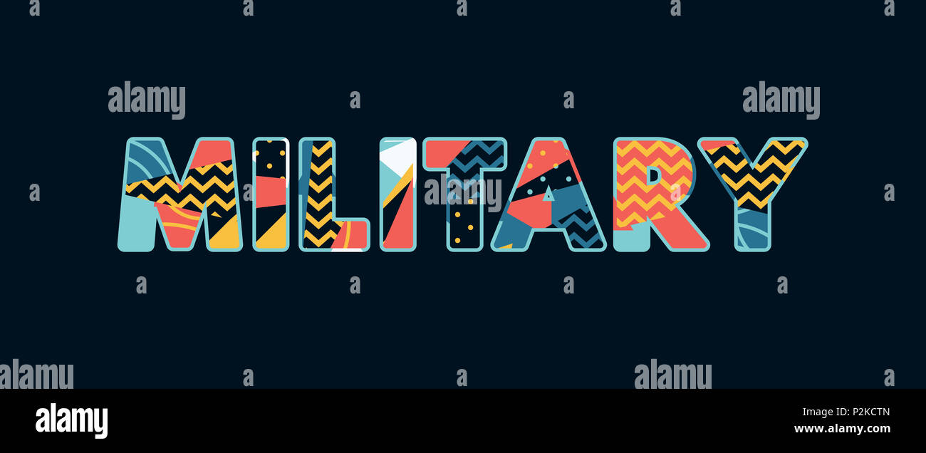 The word MILITARY concept written in colorful abstract typography Stock ...