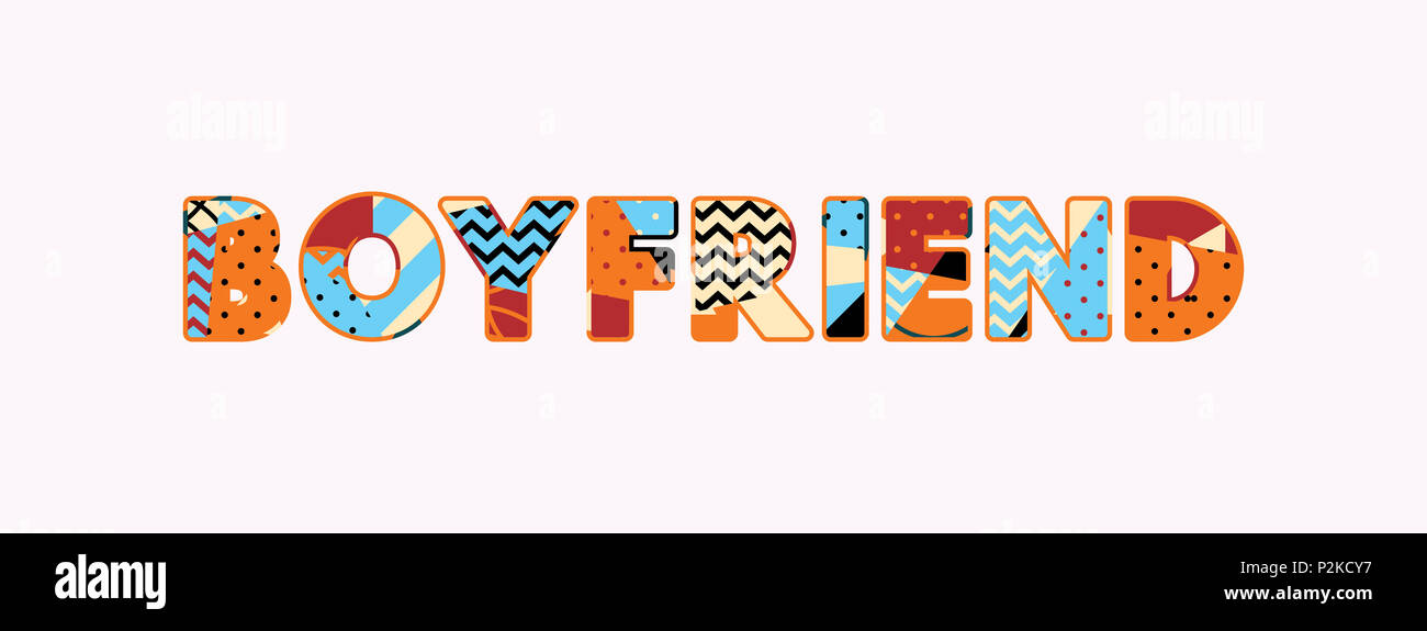 The word BOYFRIEND concept written in colorful abstract typography ...