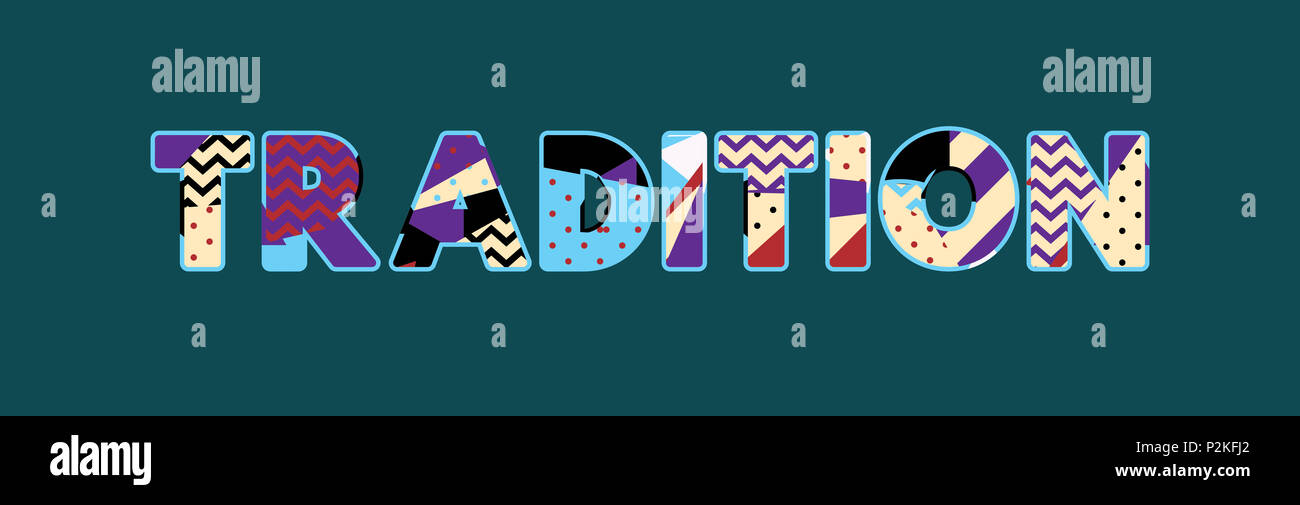 The word TRADITION concept written in colorful abstract typography ...