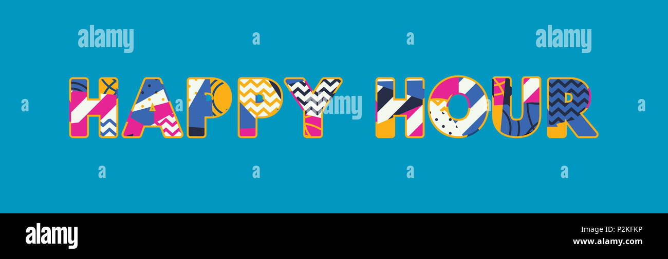 The words HAPPY HOUR concept written in colorful abstract typography ...