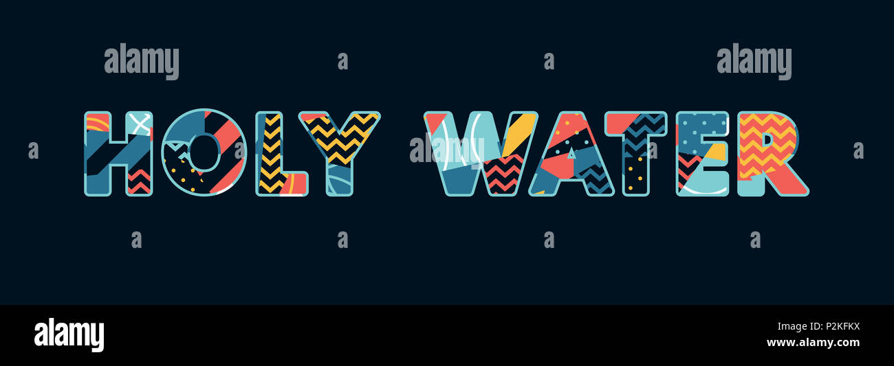 The word HOLY WATER concept written in colorful abstract typography ...