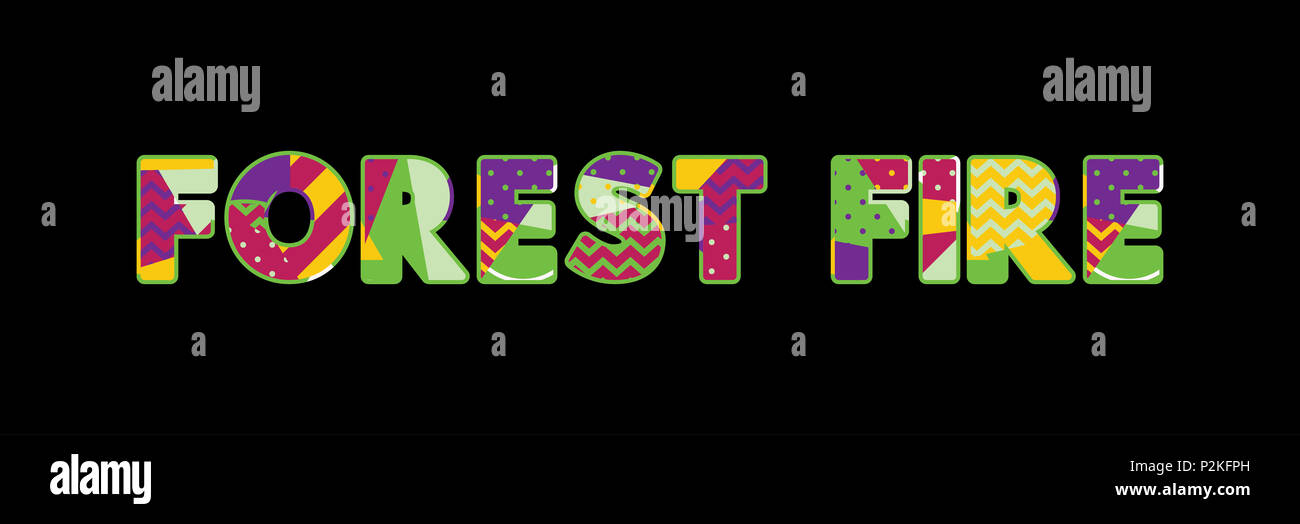 The word FOREST FIRE concept written in colorful abstract typography ...