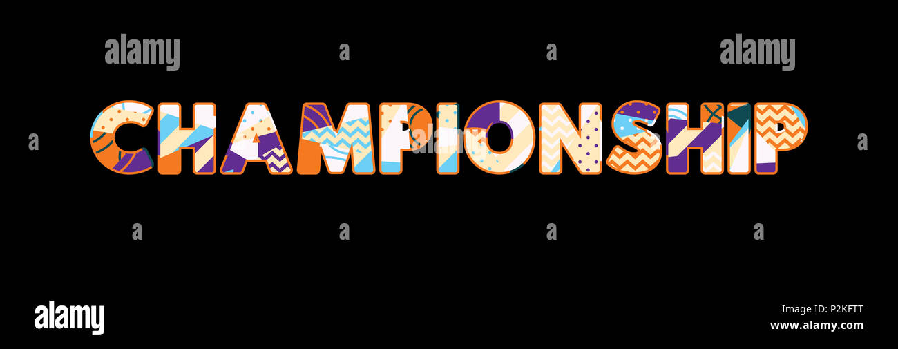 The word CHAMPIONSHIP concept written in colorful abstract typography ...