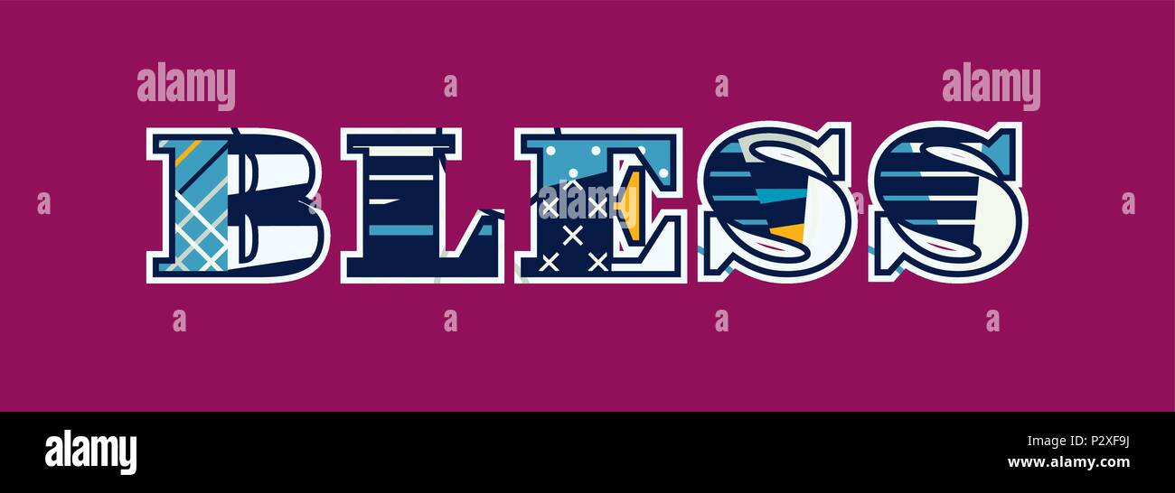 The word BLESS concept written in colorful abstract typography. Vector ...