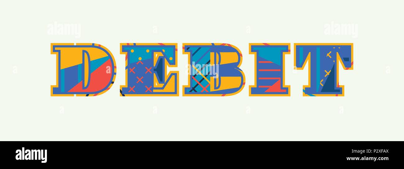 The word DEBIT concept written in colorful abstract typography. Vector ...