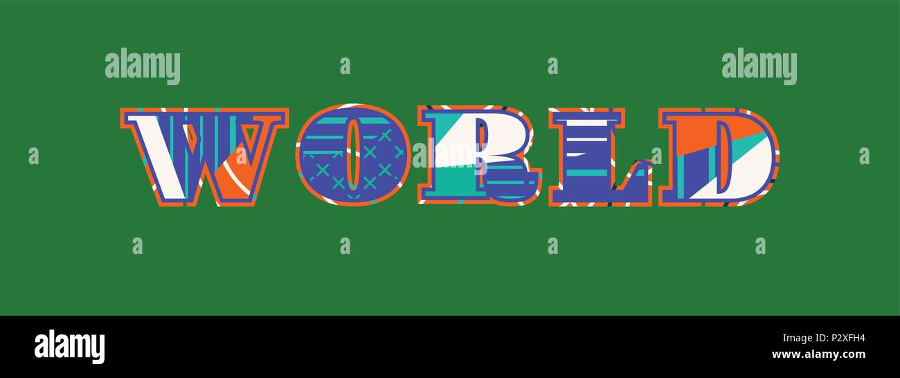 The word WORLD concept written in colorful abstract typography. Vector ...