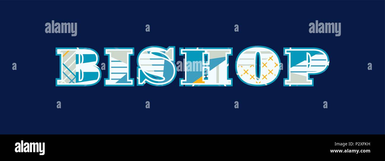 The word BISHOP concept written in colorful abstract typography. Vector ...