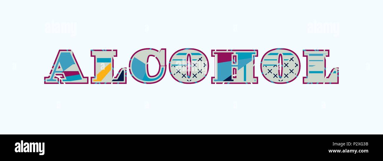 The word ALCOHOL concept written in colorful abstract typography ...