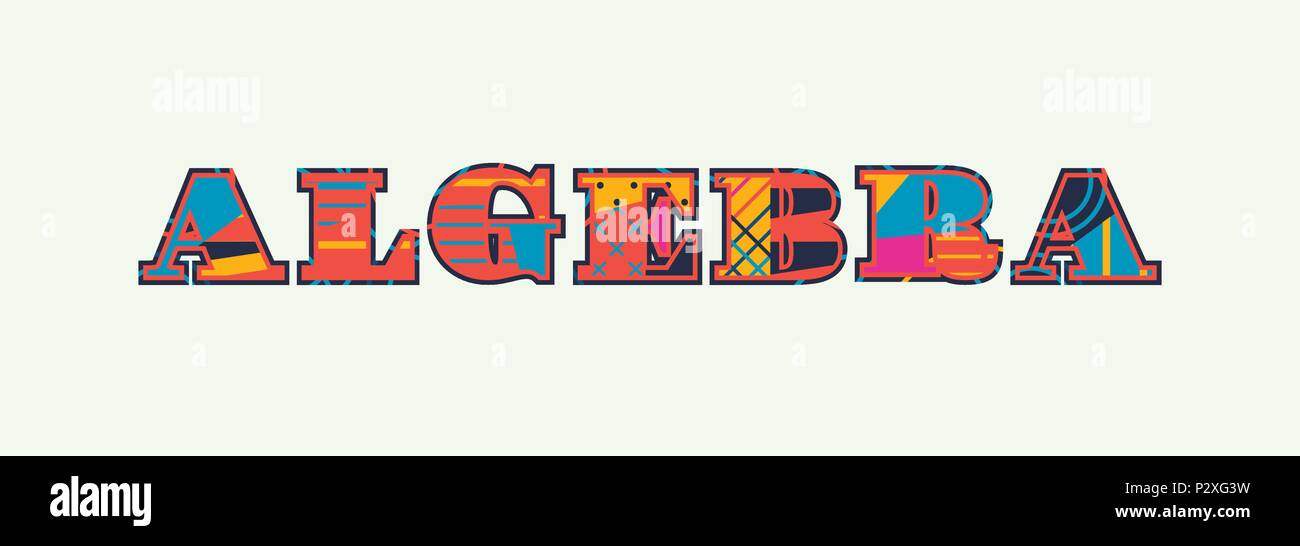 The word ALGEBRA concept written in colorful abstract typography ...