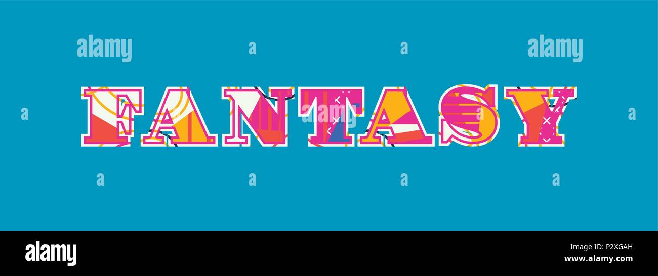The word FANTASY concept written in colorful abstract typography ...