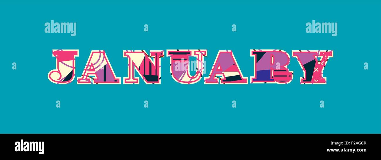 The word JANUARY concept written in colorful abstract typography ...