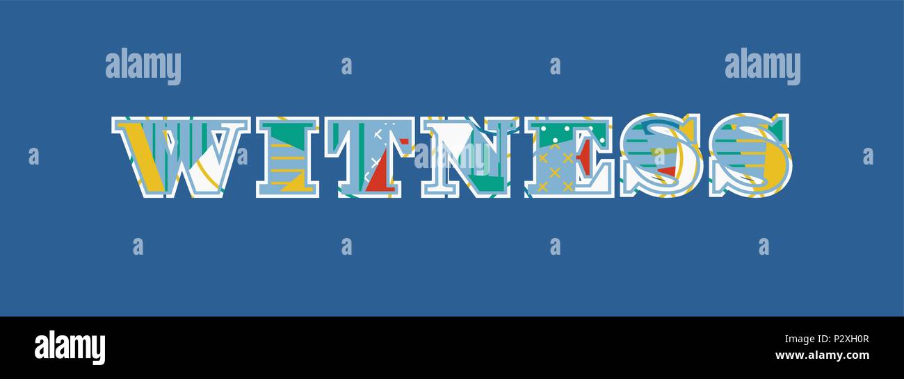The word WITNESS concept written in colorful abstract typography ...