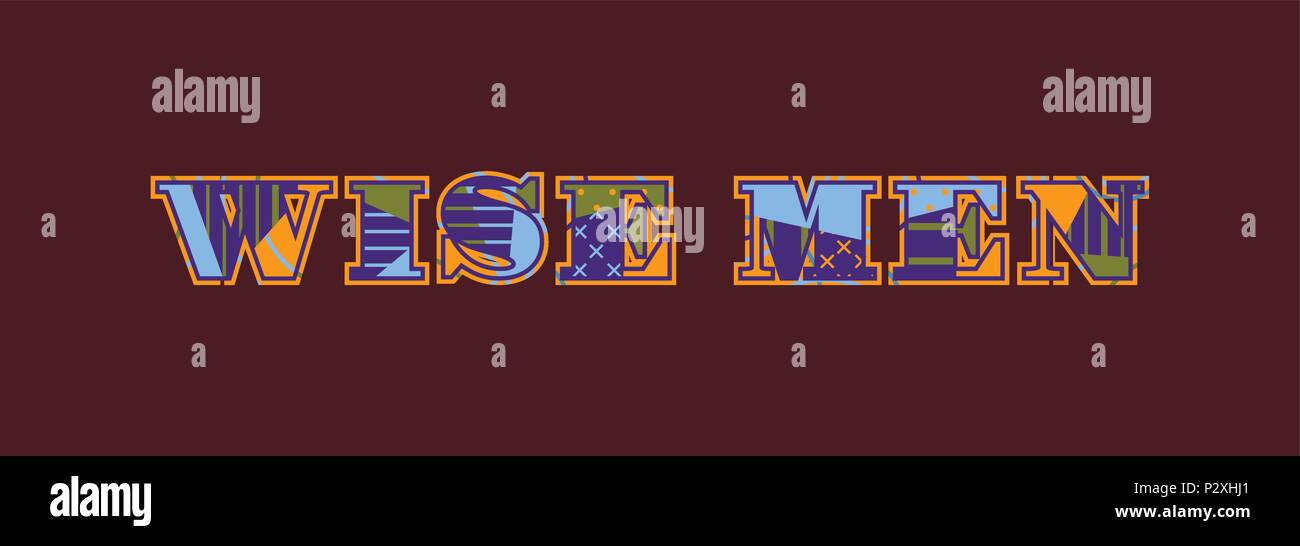 The words WISE MEN concept written in colorful abstract typography ...