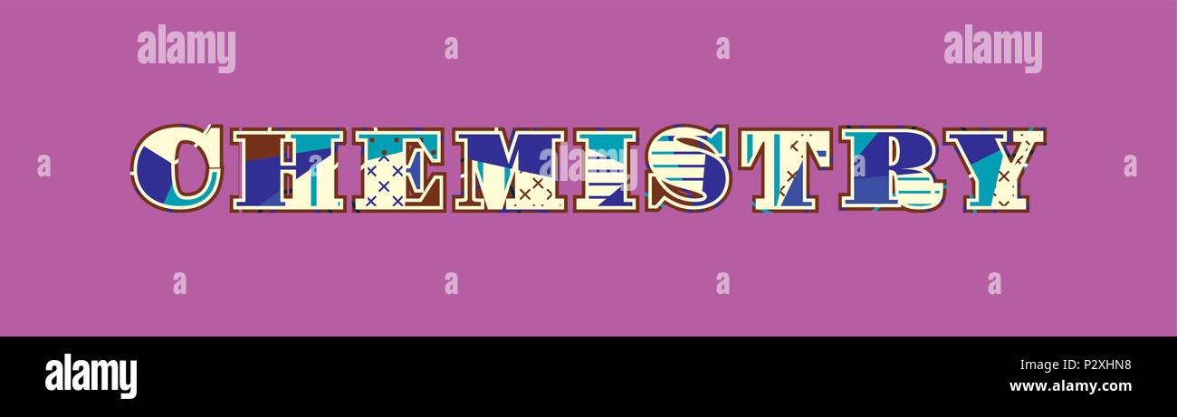The word CHEMISTRY concept written in colorful abstract typography ...