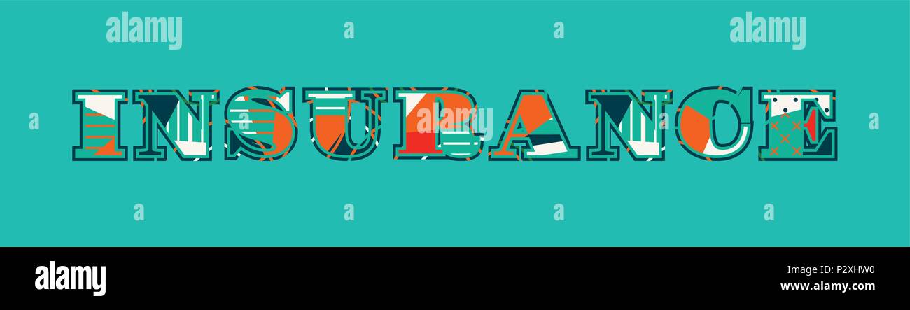 The word INSURANCE concept written in colorful abstract typography ...