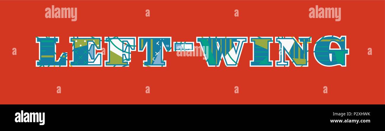 The word LEFT-WING concept written in colorful abstract typography ...