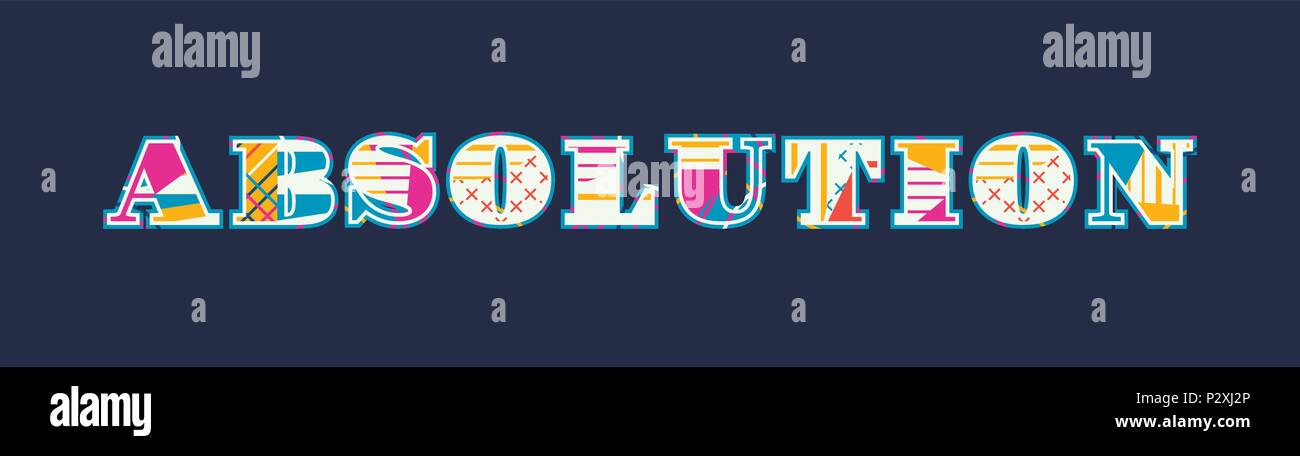 The word ABSOLUTION concept written in colorful abstract typography ...