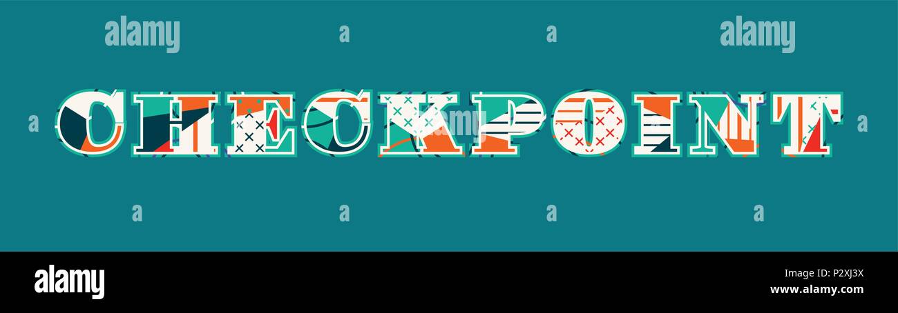 The word CHECKPOINT concept written in colorful abstract typography ...