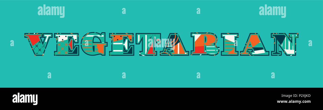 The word VEGETARIAN concept written in colorful abstract typography ...
