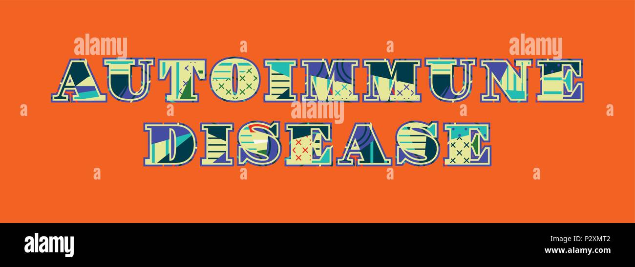 The words AUTOIMMUNE DISEASE concept written in colorful abstract ...