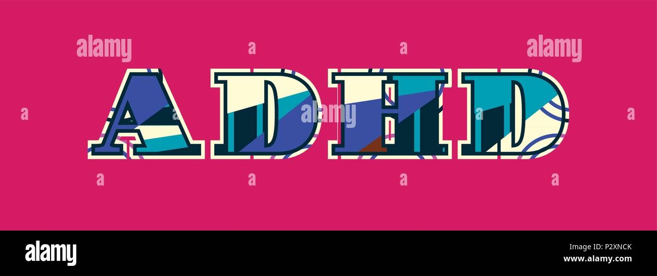 The word ADHD concept written in colorful abstract typography. Vector ...