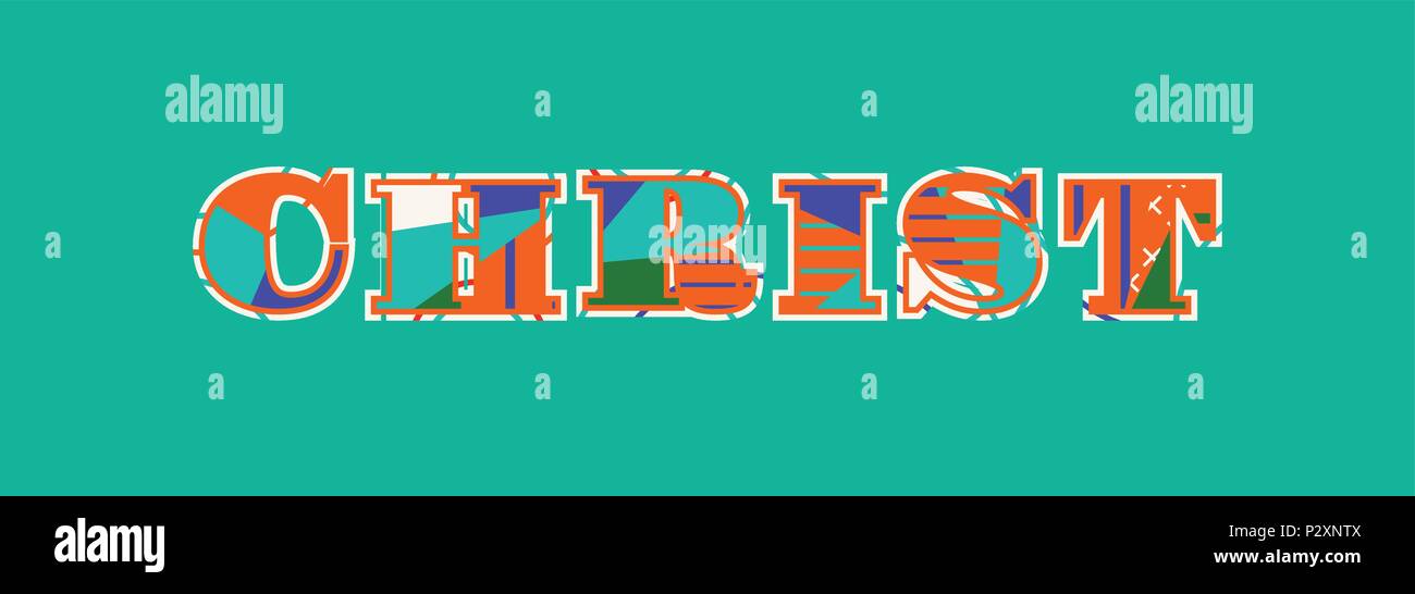 The word CHRIST concept written in colorful abstract typography. Vector ...