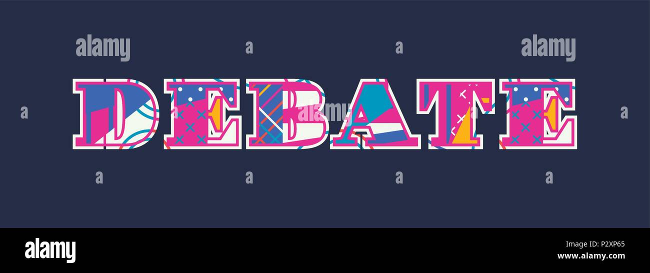 The word DEBATE concept written in colorful abstract typography. Vector ...