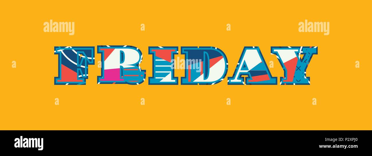 The word FRIDAY concept written in colorful abstract typography. Vector ...