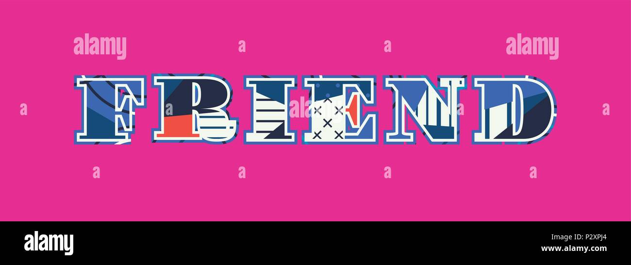 The word FRIEND concept written in colorful abstract typography. Vector ...