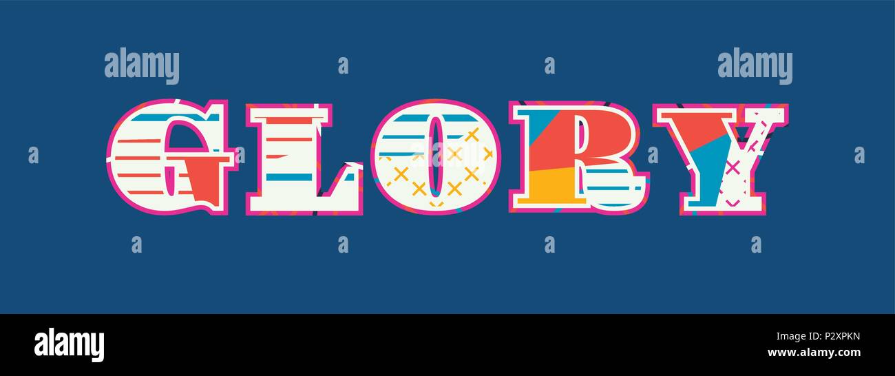 The word GLORY concept written in colorful abstract typography. Vector ...