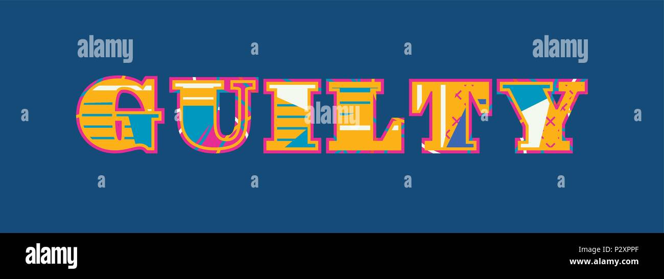 The Word GUILTY Concept Written In Colorful Abstract Typography Vector the-word-guilty-concept-written-in-colorful-abstract-typography-vector